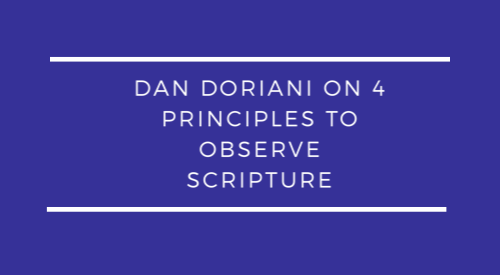 Dan Doriani on 4 Principles to Observe Scripture – Equipping Students
